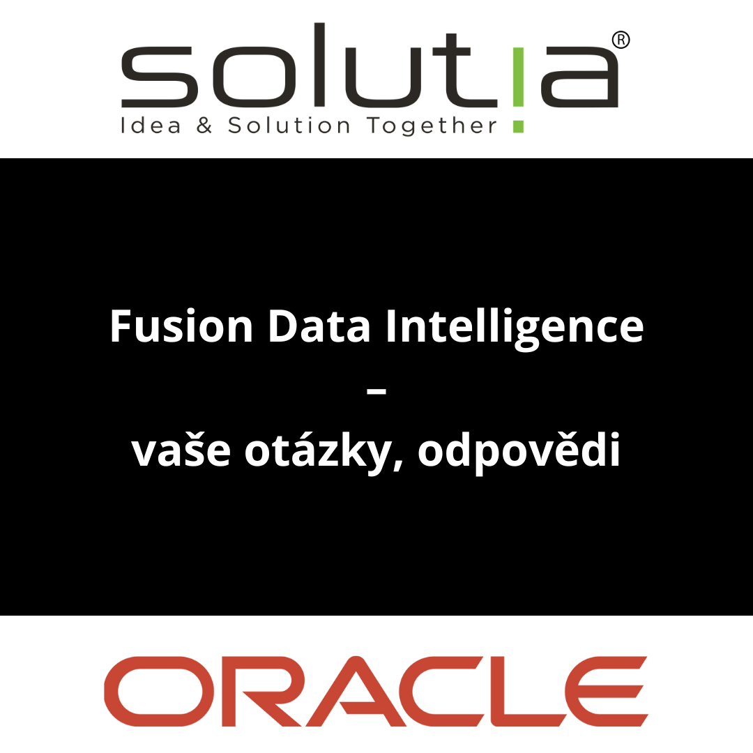 Fusion Data Intelligence – vaše otázky, odpovědi - Solutia s.r.o.
